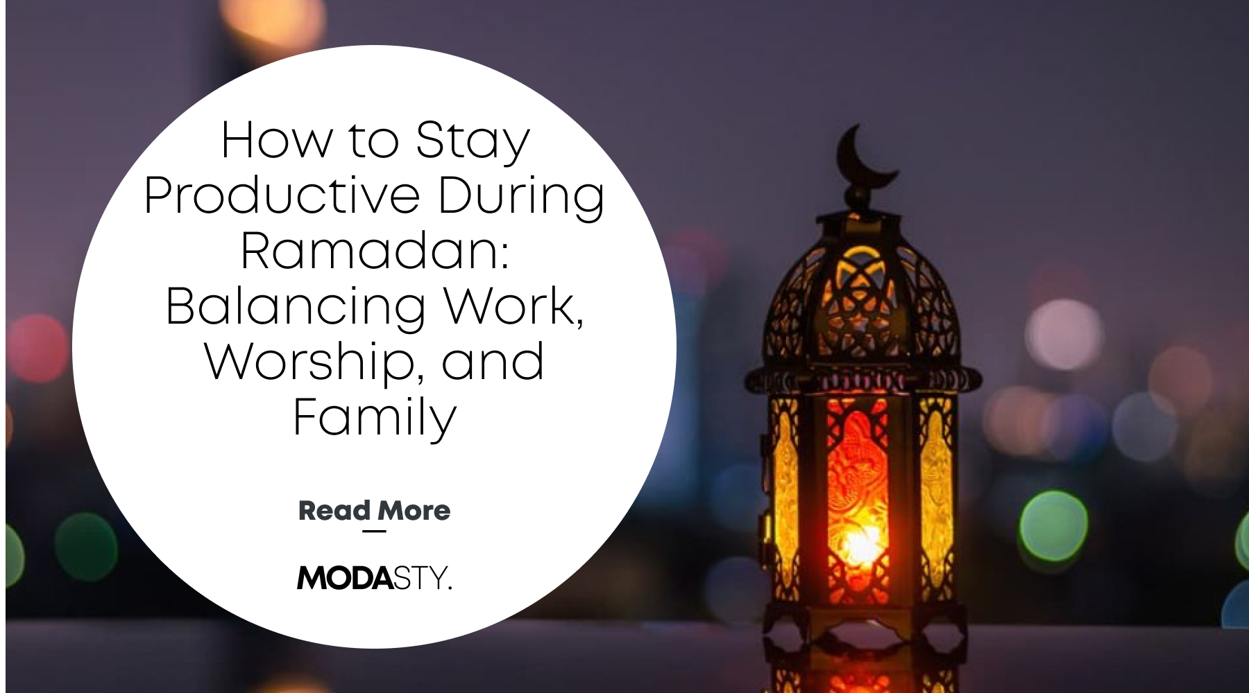 ⁠How to Stay Productive During Ramadan: Balancing Work, Worship, and F