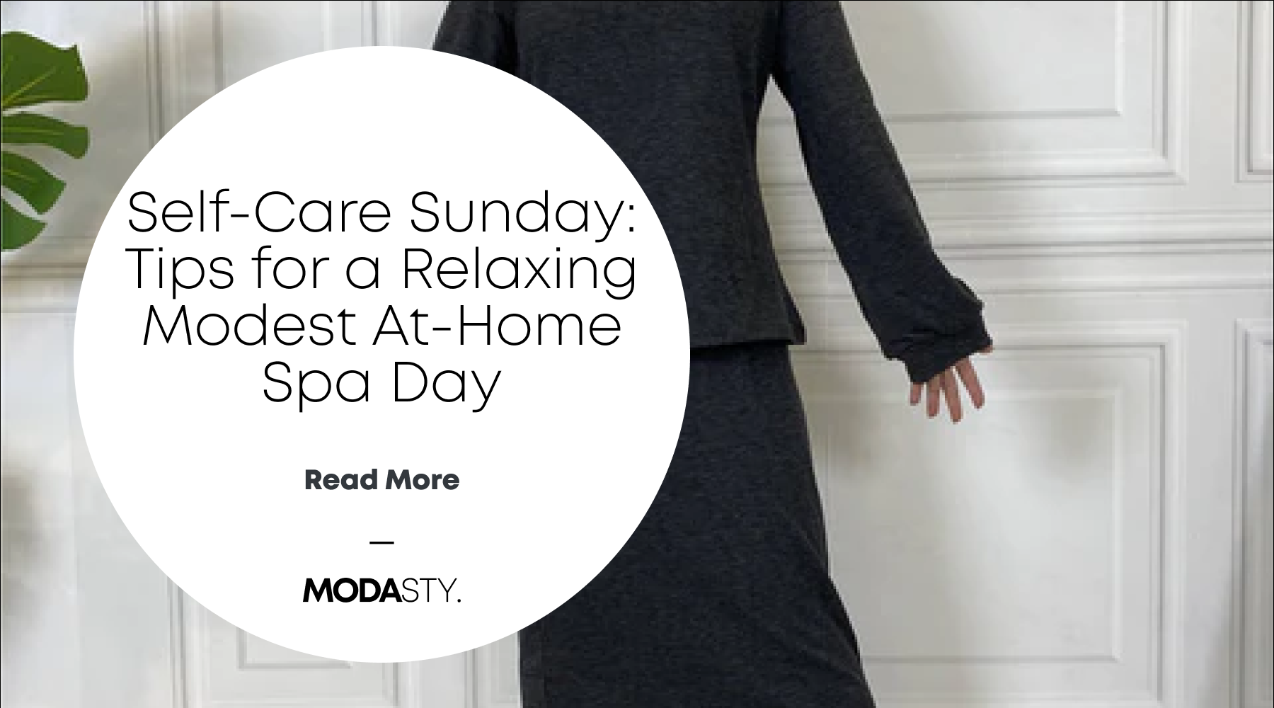 Self-Care Sunday: Tips for a Relaxing Modest At-Home Spa Day