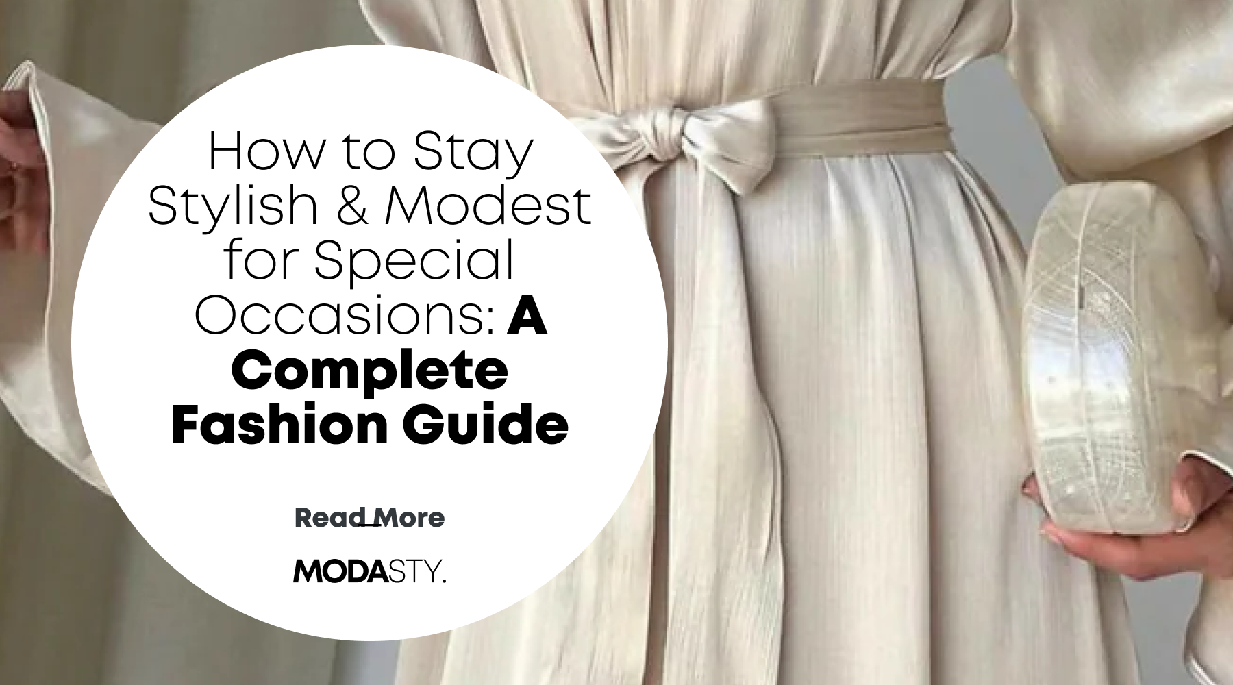 How to Stay Stylish & Modest for Special Occasions: A Complete Fashion
