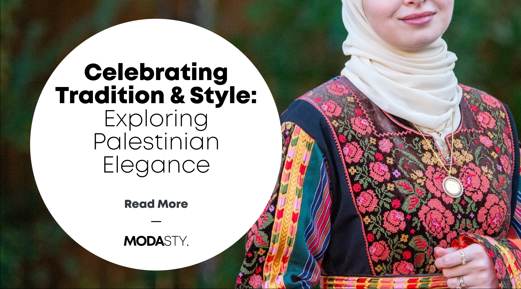 Celebrating Tradition & Style: Exploring Palestinian Elegance